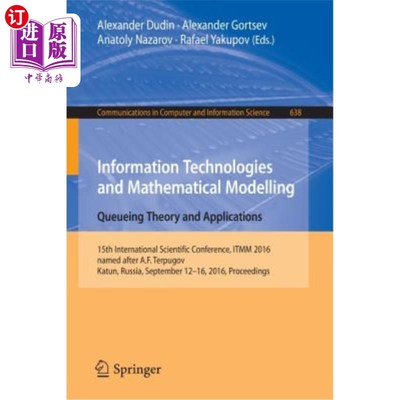 海外直订Information Technologies and Mathematical Modelling: Queueing Theory and Applica 信息技术与数学建模：排队理