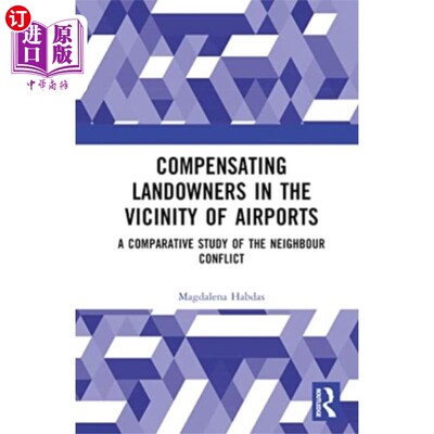 海外直订Compensating Landowners in the Vicinity of Airpo... 补偿机场附近的土地拥有人