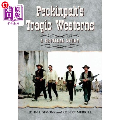 海外直订Peckinpah's Tragic Westerns 佩金帕的悲剧西部片