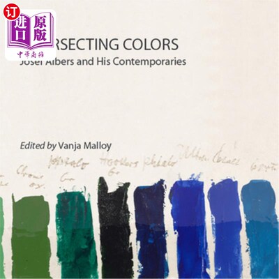 海外直订Intersecting Colors: Josef Albers and His Contemporaries 交叉的颜色：约瑟夫·阿尔伯斯和他的同时代人