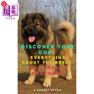 海外直订Discover your dog: Everything about the breed: Caucasian Shepherd 发现你的狗：关于这个品种的一切：高加索牧