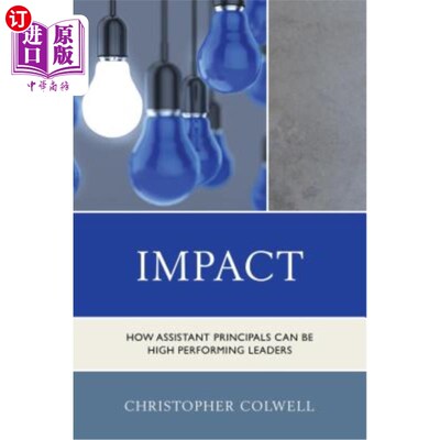 海外直订Impact: How Assistant Principals Can Be High Performing Leaders 影响：助理校长如何成为高绩效领导者