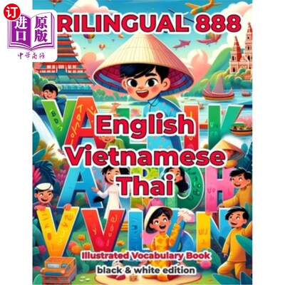 海外直订Trilingual 888 English Vietnamese Thai Illustrated Vocabulary Book: Help your ch 三语888英语越南语泰语绘本