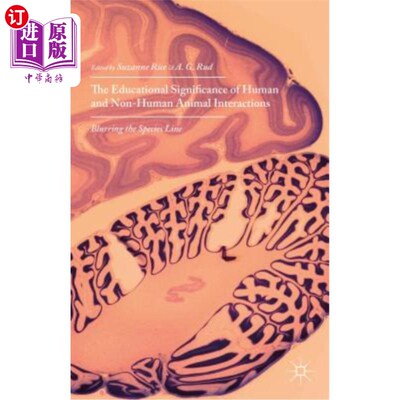 海外直订The Educational Significance of Human and Non-Human Animal Interactions: Blurrin 人类与非人类动物互动的教育