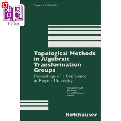 海外直订Topological Methods in Algebraic Transformation Groups: Proceedings of a Confere 代数变换群中的拓扑方法：罗
