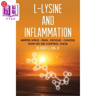 海外直订医药图书L-Lysine and Inflammation: Herpes Virus - Pain - Fatigue - Cancer, How Do We Con 赖氨酸与炎症：疱疹