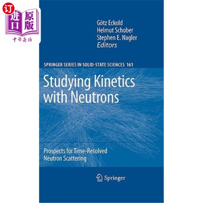 海外直订Studying Kinetics with Neutrons: Prospects for Time-Resolved Neutron Scattering 用中子研究动力学:时间分辨中