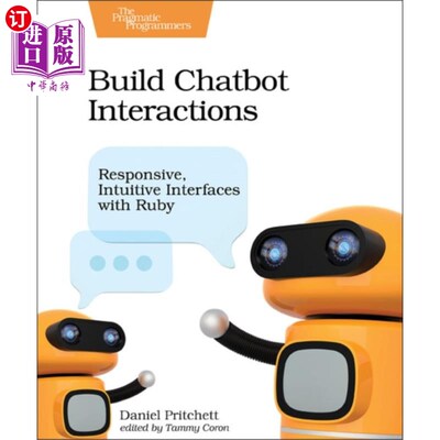 海外直订Build Chatbot Interactions 构建Chatbot交互：与Ruby的反应灵敏、直观的界面