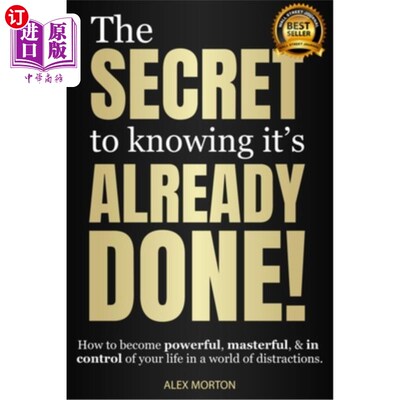 海外直订The Secret to Knowing It's Already Done!: How to Become Powerful, Masterful, & i 知道已经完成的秘密!如何在