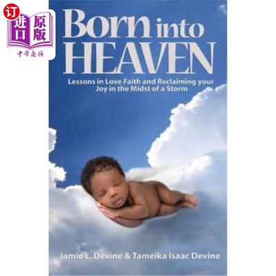 海外直订Born into Heaven: Lessons of Love, Faith and Reclaiming Your Joy in the Midst of 《生于天堂:爱、信仰和在暴
