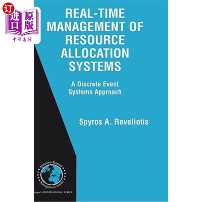 海外直订Real-Time Management of Resource Allocation Systems: A Discrete Event Systems Ap 资源分配系统的实时管理：一种离
