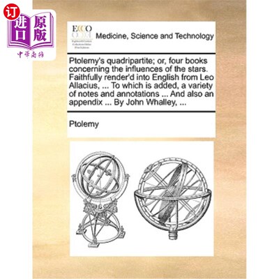 海外直订医药图书Ptolemy's Quadripartite; Or, Four Books Concerning the Influences of the Stars.  托勒密的由四部分组