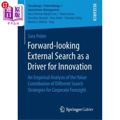 海外直订Forward-Looking External Search as a Driver for Innovation: An Empirical Analysi 前瞻性外部搜索作为创新的驱