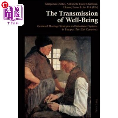 海外直订The Transmission of Well-Being; Gendered Marriage Strategies and Inheritance Sys 幸福的传递;17 -
