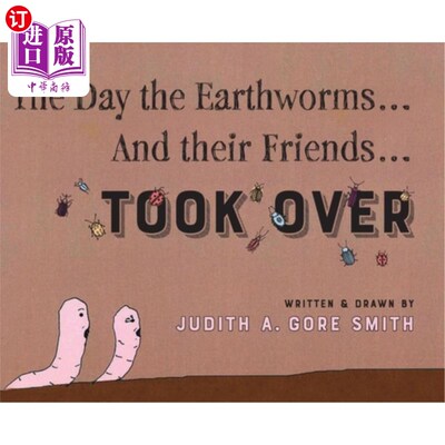 海外直订The Day the Earthworms... And their Friends... Took Over 蚯蚓之日……还有他们的朋友……接管