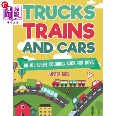 海外直订Trucks, Trains and Cars: An All-Wheel Coloring Book for Boys 卡车、火车和汽车：男孩的全轮彩绘书