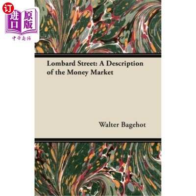 按需印刷Lombard Street: A Description of the Money Market 伦巴第街：对货币市场的描述