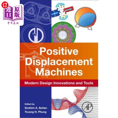 海外直订Positive Displacement Machines: Modern Design Innovations and Tools 正位移机:现代设计创新和工具