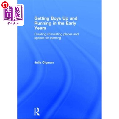 海外直订Getting Boys Up and Running in the Early Years: Creating Stimulating Places and  让男孩在早期开始行动:创造