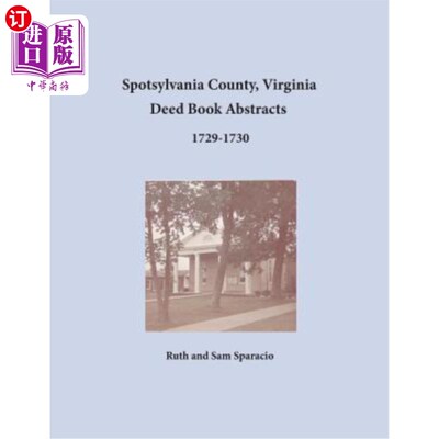 海外直订Spotsylvania County, Virginia Deed Book Abstracts 1729-1730 弗吉尼亚州斯波特西瓦尼亚县，契约书摘要1729-1730