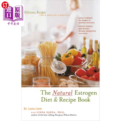 海外直订医药图书The Natural Estrogen Diet and Recipe Book: Delicious Recipes for a Healthy Lifes 天然雌激素饮食和食