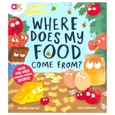 Where Does My Food Come From 我的食物从哪里来 插画师Alex Willmore 少儿科普读物 实用儿童食谱 亲子互动 英文原版