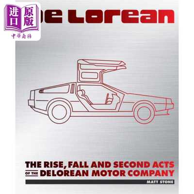 进口原版 *德罗宁 德罗宁汽车的崛起衰落与第二幕 英文原版 Delorean Rise Fall and Second Acts of it Matt Stone   Motorbooks