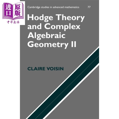 进口原版 * Hodge Theory and Complex Algebraic Geometry II Volume 2 英文原版 霍奇理论与复代数几何 第二卷 Cl   Cambridge U