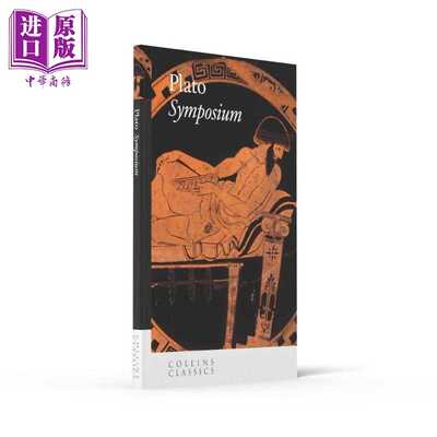 进口原版 *柯林斯经典 会饮篇 柏拉图 The Symposium 英文原版 Plato 苏格拉底方法的典范 哲学 辩论 西方*   William Collins