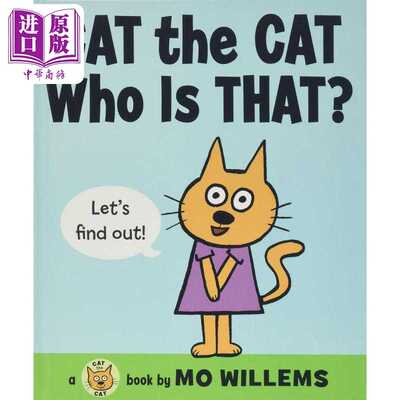 进口原版 *小猫小猫 那是谁 Mo Willems Cat the Cat Who Is That 英文原版 儿童绘本 动物故事图画书 精装进口童书   Harper Coll