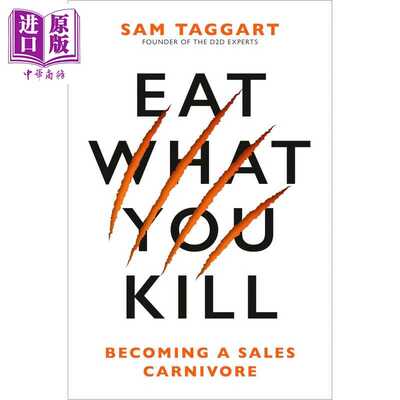 进口原版 *吃掉你猎物 成为销售掠食者 Eat What You Kill Becoming a Sales Carnivore 英文原版 Sam Taggart   Random House US