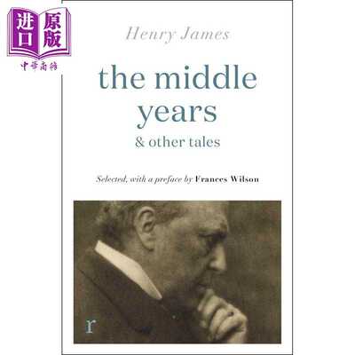 进口原版 *中年及其他故事 自我反思和死亡 亨利詹姆斯 The Middle Years Other Tales 英文原版 Henry James   Quercus Publishin