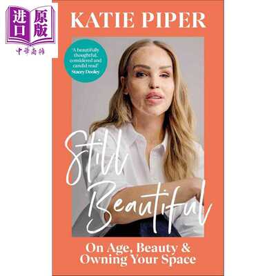 进口原版 *依然美丽 凯蒂 派珀 Still Beautiful On Age Beauty and Owning Your Space 英文原版 Katie Piper OBE    DK Publishi