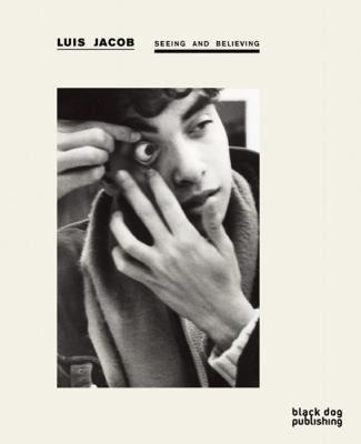 【预售】Seeing and Believing: Luis Jacob