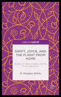 【预售】Swift, Joyce, and the Flight from Home: Quests of