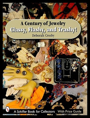 【预售】A Century of Jewelry: Classy, Flashy, and Trashy!