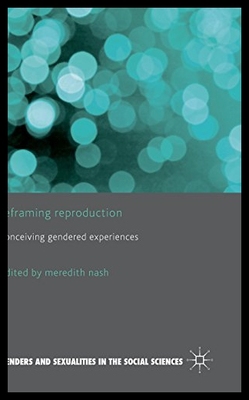 【预售】Reframing Reproduction: Conceiving Gendered Exper