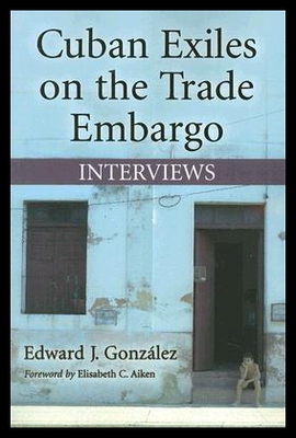【预售】Cuban Exiles on the Trade Embargo: Interviews