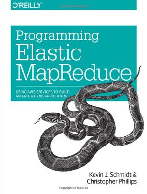 【预售】Programming Elastic Mapreduce: Using Aws Services...