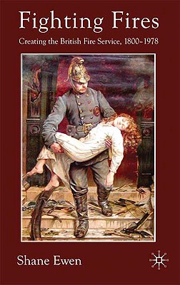 【预售】Fighting Fires: Creating the British Fire Servi