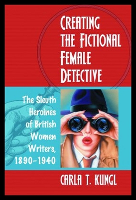 【预售】Creating the Fictional Female Detective: The Sleu