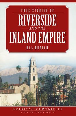 【预售】True Stories of Riverside and the Inland Empire