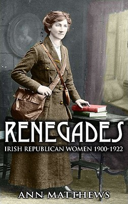【预售】Renegades: Irish Republican Women 1900-1922