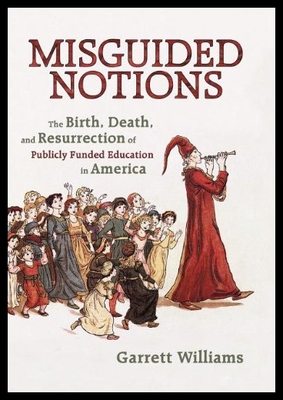 【预售】Misguided Notions: The Birth, Death, and Resurrec