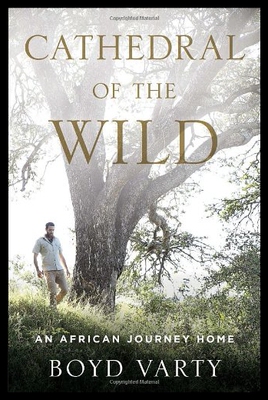 【预售】Cathedral of the Wild: An African Journey Home