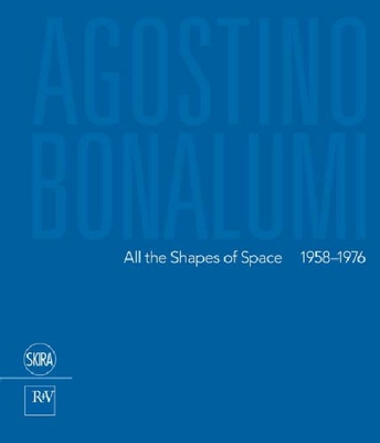 【预订】Agostino Bonalumi: All the Shapes of...