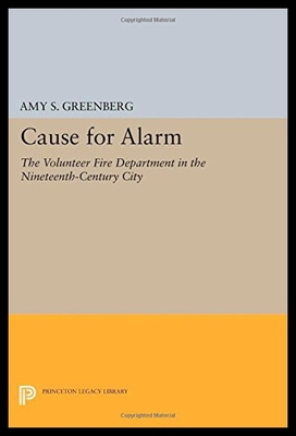 【预售】Cause for Alarm: The Volunteer Fire Department in