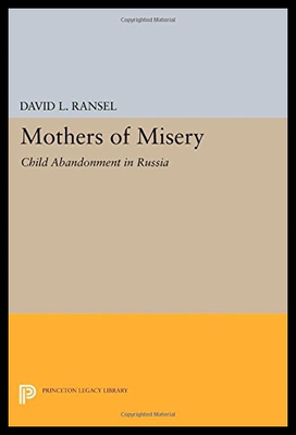 【预售】Mothers of Misery: Child Abandonment in Russia