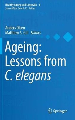 【预订】Ageing: Lessons from C. elegans