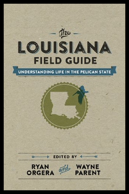【预售】The Louisiana Field Guide: Understanding Life in